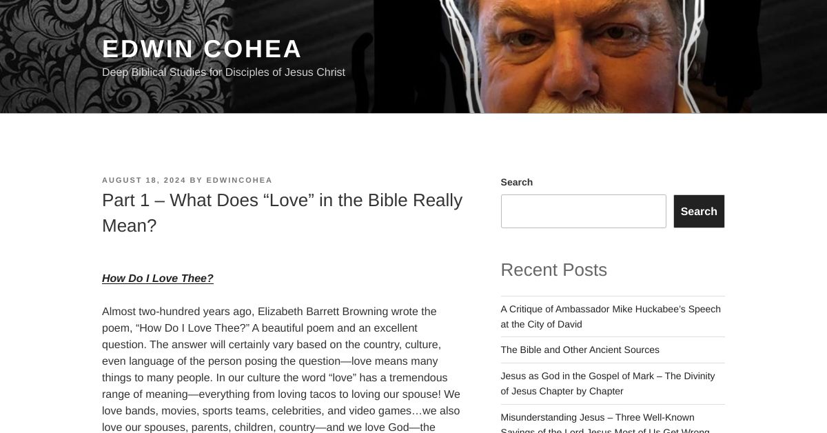 Part 1 – What Does “Love” in the Bible Really Mean? – Edwin Cohea